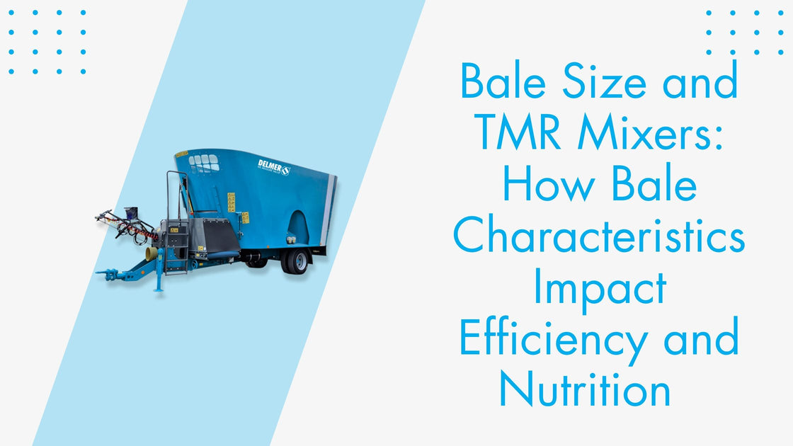 Bale Size and TMR Mixers: How Bale Characteristics Impact Efficiency a ...