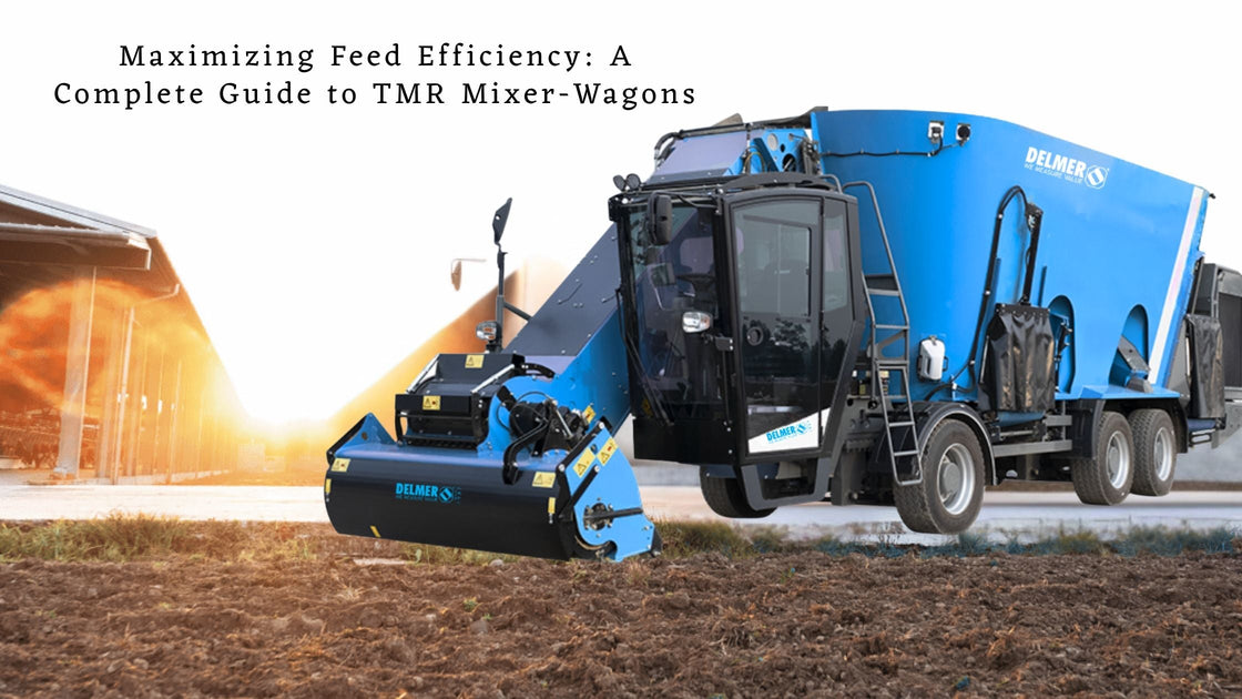 Maximizing Feed Efficiency : A Complete Guide to TMR Mixer-Wagons